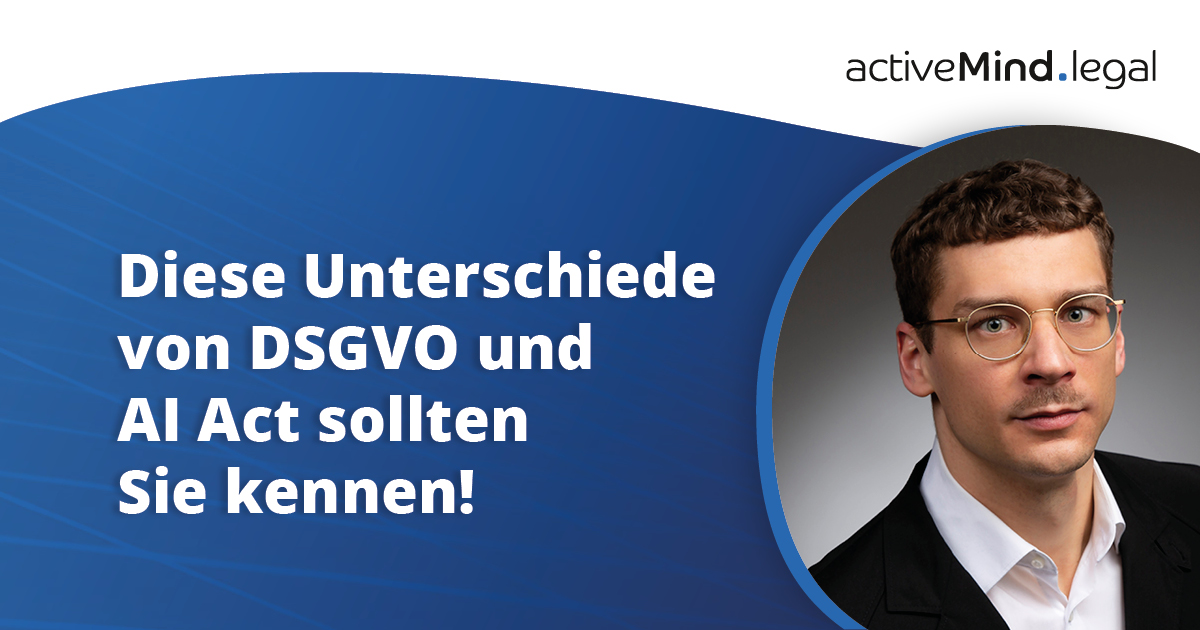 DSGVO und AI Act: Gemeinsamkeiten und Unterschiede | activeMind.legal